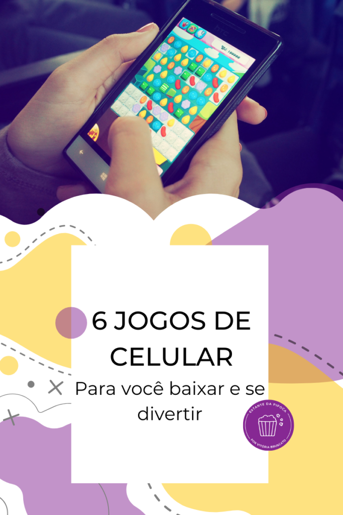 6 jogos de celular que eu amo e indico - Estante da Pipoca